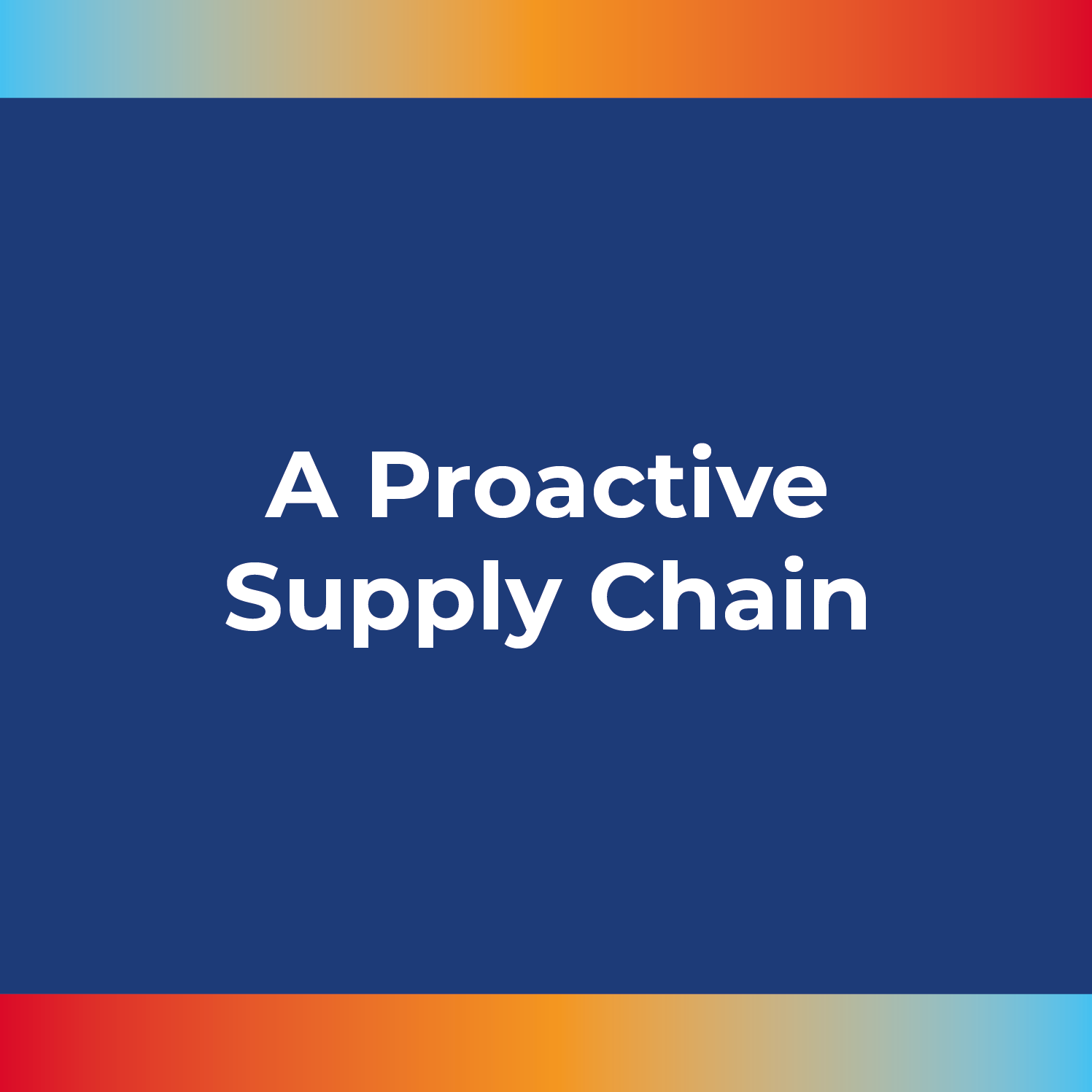 A Proactive Supply Chain