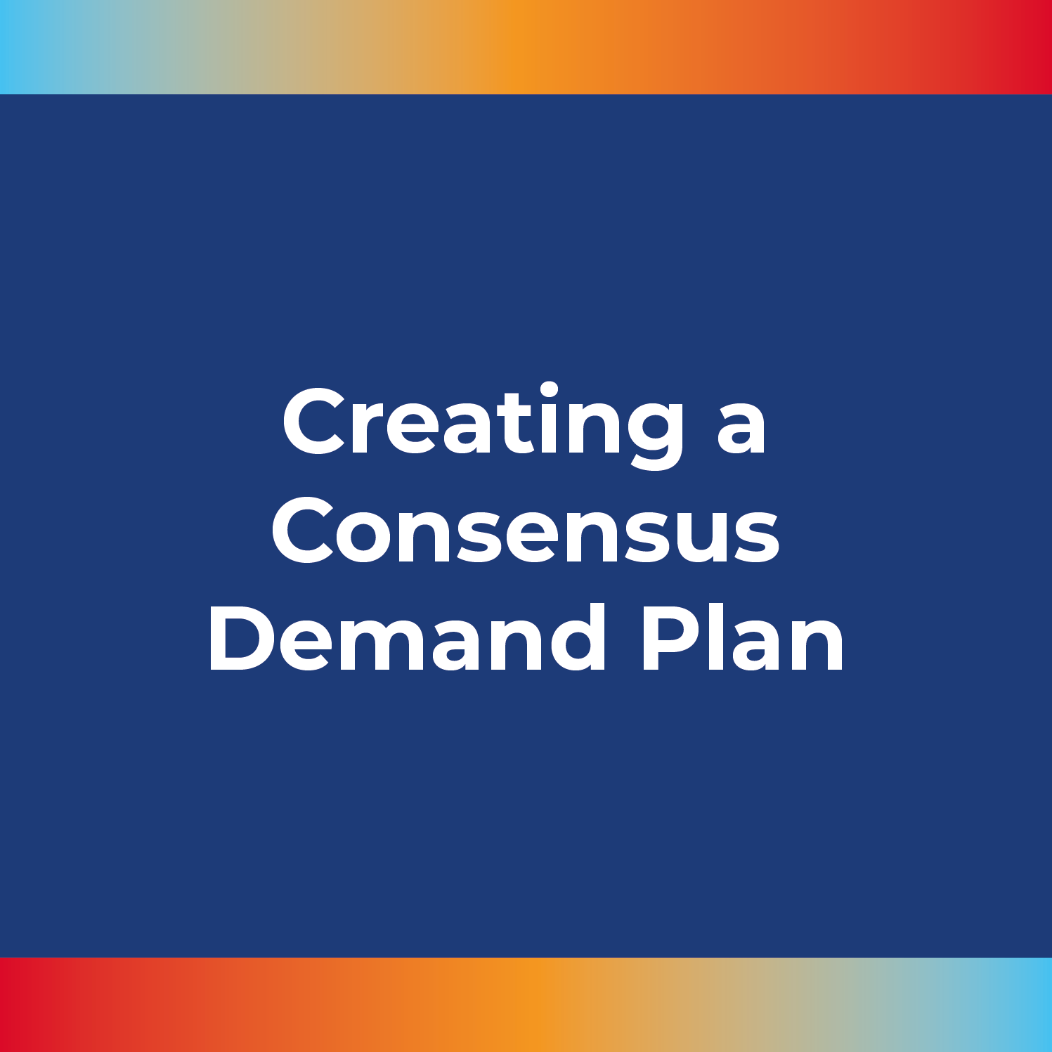 Creating a Consensus Demand Plan